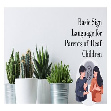 Basic Sign Language for Parents of Deaf Children.pptx