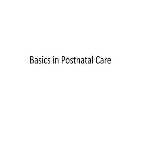 Basics_in_Postnatal_Care introduction.pptx