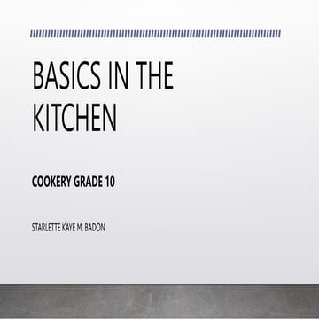 BASICS IN THE KITCHEN for Cookery Grade 10.pptx