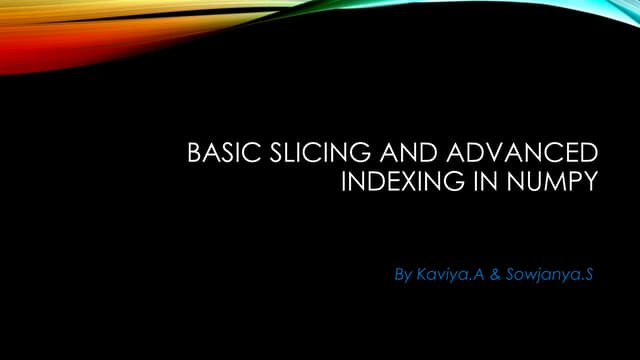 Basic Slicing And Advanced Indexing In Numpypptx Programming