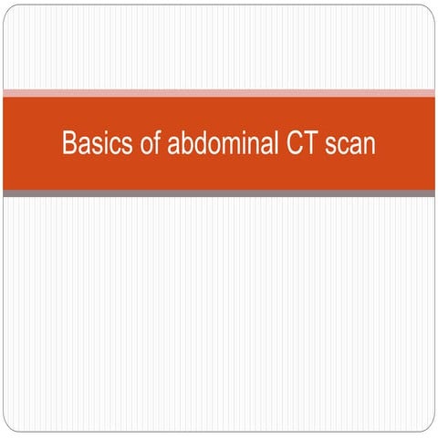 Basics of abdominal CT scan.pptx