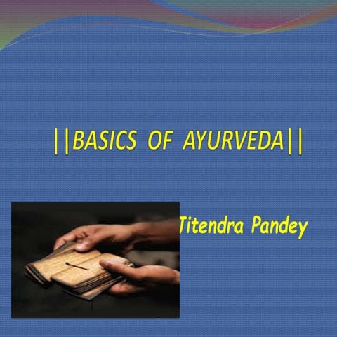 Basics of ayurveda.d | PPT