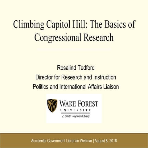 Climbing Capitol Hill: Basics of Congressional Research | PPTX