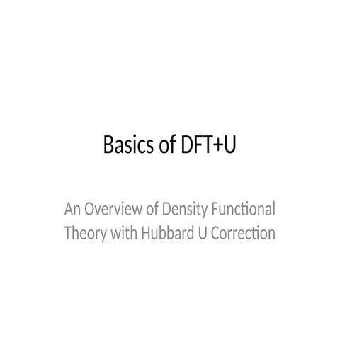 An Introduction to Density Functional Theory with Hubbard U Correction.pptx