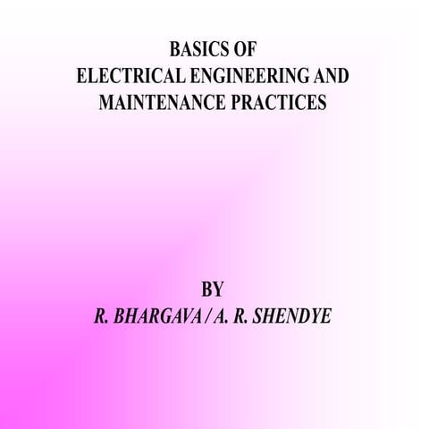 BASICS OF ELECTRICAL ENGINEERING AND MAINTENANCE PRACTICES.ppt