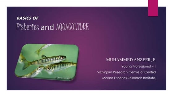 Aquaculture and Fisheries • brief background of aquaculture • types of ...