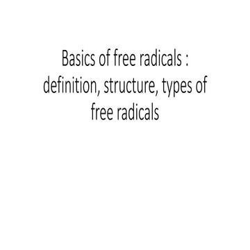Basics of free radicals.pptx............ | PPTX