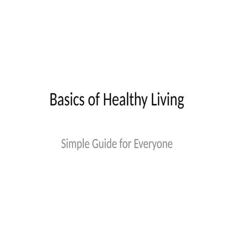Basics_of_Healthy_Living_In_Todays_World.pptx