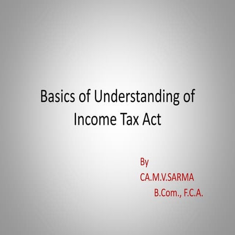 Basics of income tax act understanding | PPTX