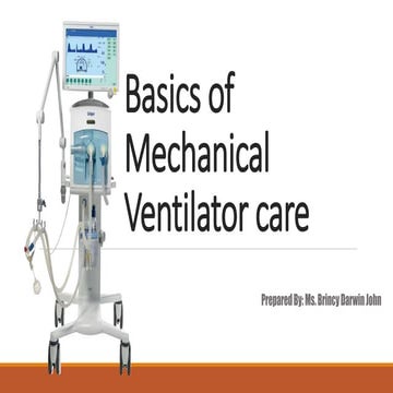 Basics of mechanical ventilator care | PPTX