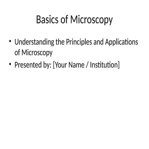 Basics_of_Microscopy_Presentation.pptx 7 stuff | PPTX