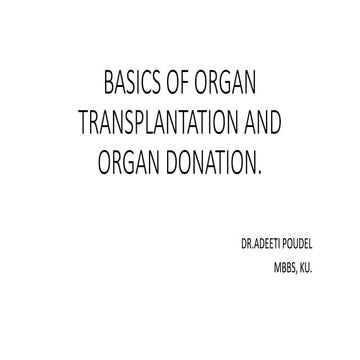BASICS OF ORGAN TRANSPLANTATION AND ORGAN DONATION.pptx