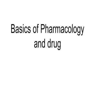 Basics of Pharmacology and drugs medicinal chemistry | PPT