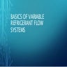 Basics of variable refrigerant flow systems.pptx