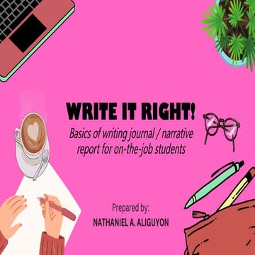 Basics of writing journal, narrative report for OJT students.pdf