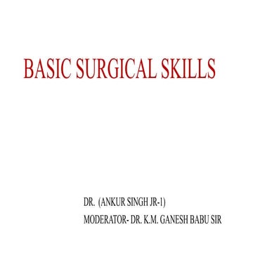 BASIC SURGICAL skill presentation by dr.muskan garg | PPTX