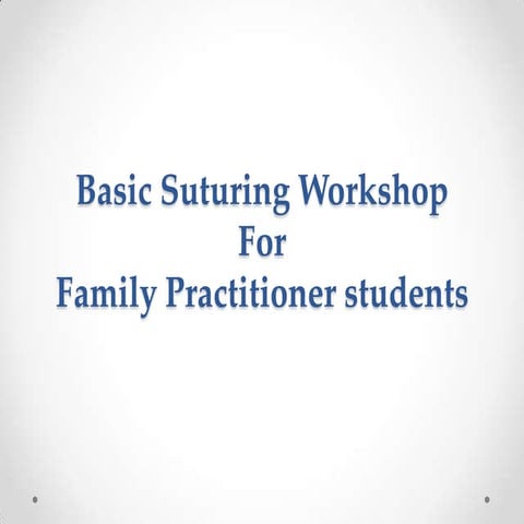 Basic suturing workshop | PPTX