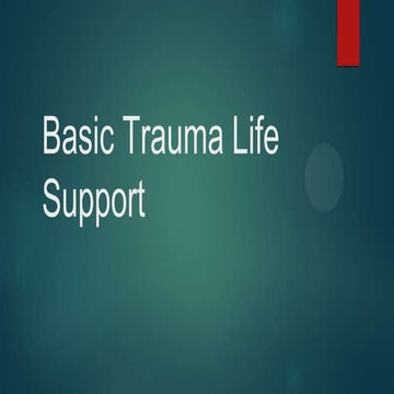 Basic trauma life support | PPTX