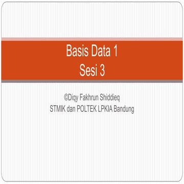 Basis data 1 sesi 3 | PPTX