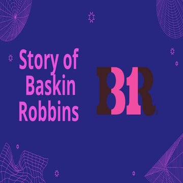 A ppt on how baskin robins was formed and it's history | PPTX