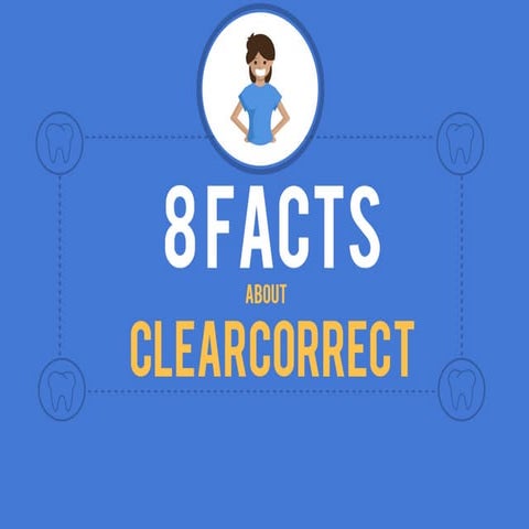 8 Facts About ClearCorrect Orthodontics | PDF
