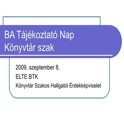 Informatikus konyvtaros BA tajekoztato | PPT