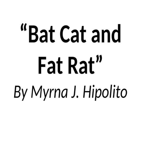 Bat Cat and Fat Rat, a story for children | PPT
