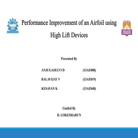 Performance Improvement of an airfoil using High Lift Devices | PPTX