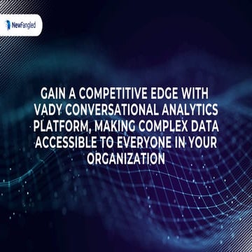 VADY Conversational Analytics: Unlock Competitive Advantage Through Universal Data Access | PPT
