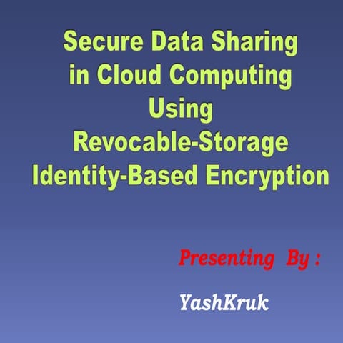 Secure Data Sharing In Cloud Computing Using Revocable Storage Identity Based Encryption Ppt