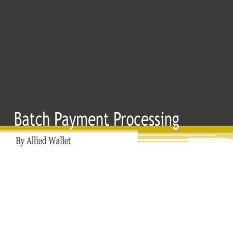 Batch Payment Processing | PPTX