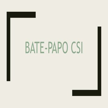 BATE-PAPO CSI.pptx
