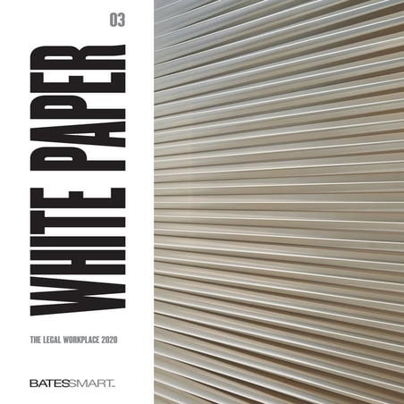 Bates Smart White Paper 03: The New Legal Workplace 2020 | PDF