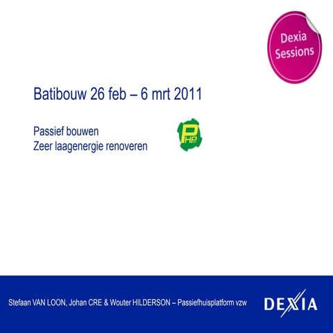 Dexia Sessions Passief bouwen (Passiefhuis-Platform vzw) | PPTX | Houses | Real Estate