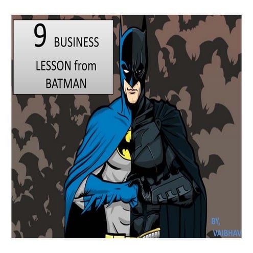 9 BUSINESS LESSON FROM BATMAN | PPT