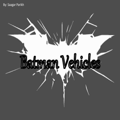 Batman vehicles - Transportation used by Batman, his helper (Robin ...