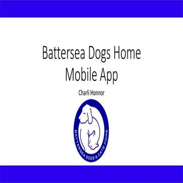 Battersea dogs and Cats Home Mobile App | PPTX | Dogs | Pets