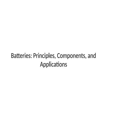 Batteries: Types, Working Principles, and Practical Applications | PPTX