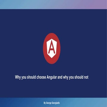 Why you should choose Angular and why you should not | PPTX | Web ...