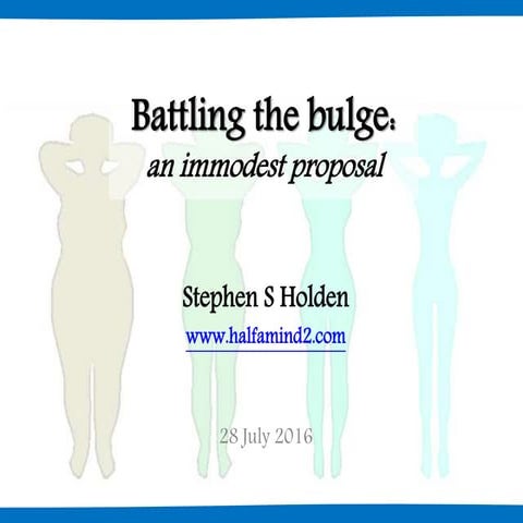 Battling the bulge an immodest proposal | PPTX