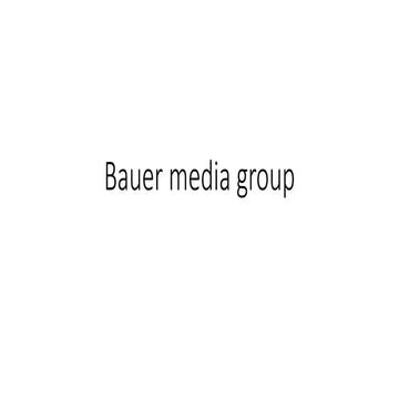Bauer media group | PPTX