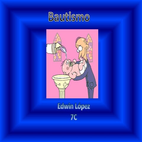 Bautismo Edwin Lopez 7C | PPT