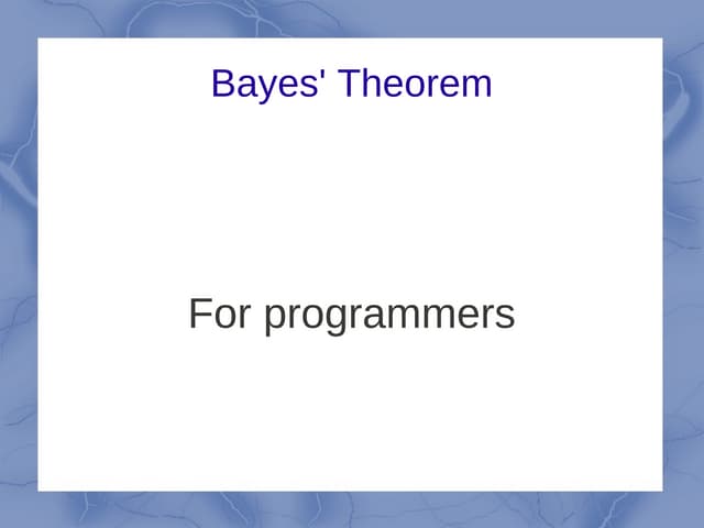 Bayes Theorem For Programmers Ppt