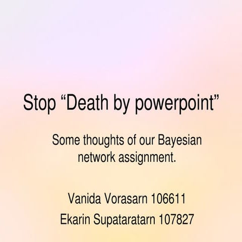 Bayes net for "Stop Death by powerpoint" | PPT