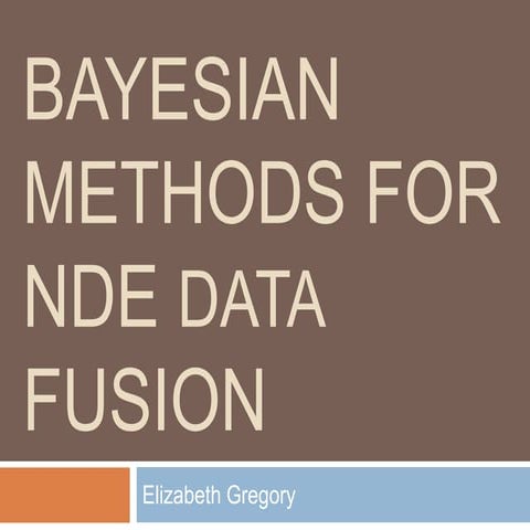 Bayesian Methods for NDE Data Fusion Become a Professional – Officially ...