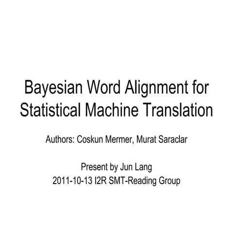 Bayesian word alignment for statistical machine translation | PPT | Computing | Technology ...