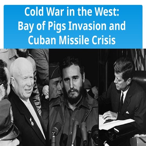 Bay of Pigs and the Cuban Missile Crisis | PPT