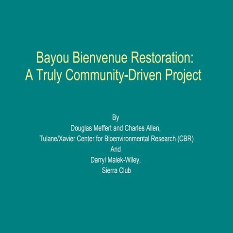 Bayou Bienvenue Restoration: A Truly Community-Driven Project | PPT