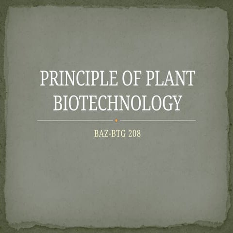 introduction to principles of plant biotechnology | PPTX