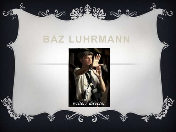Baz luhrmann | PPT